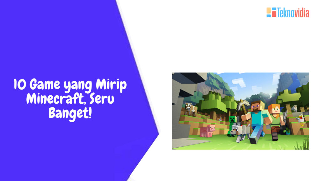 10 Game yang Mirip Minecraft, Seru Banget! - Teknovidia