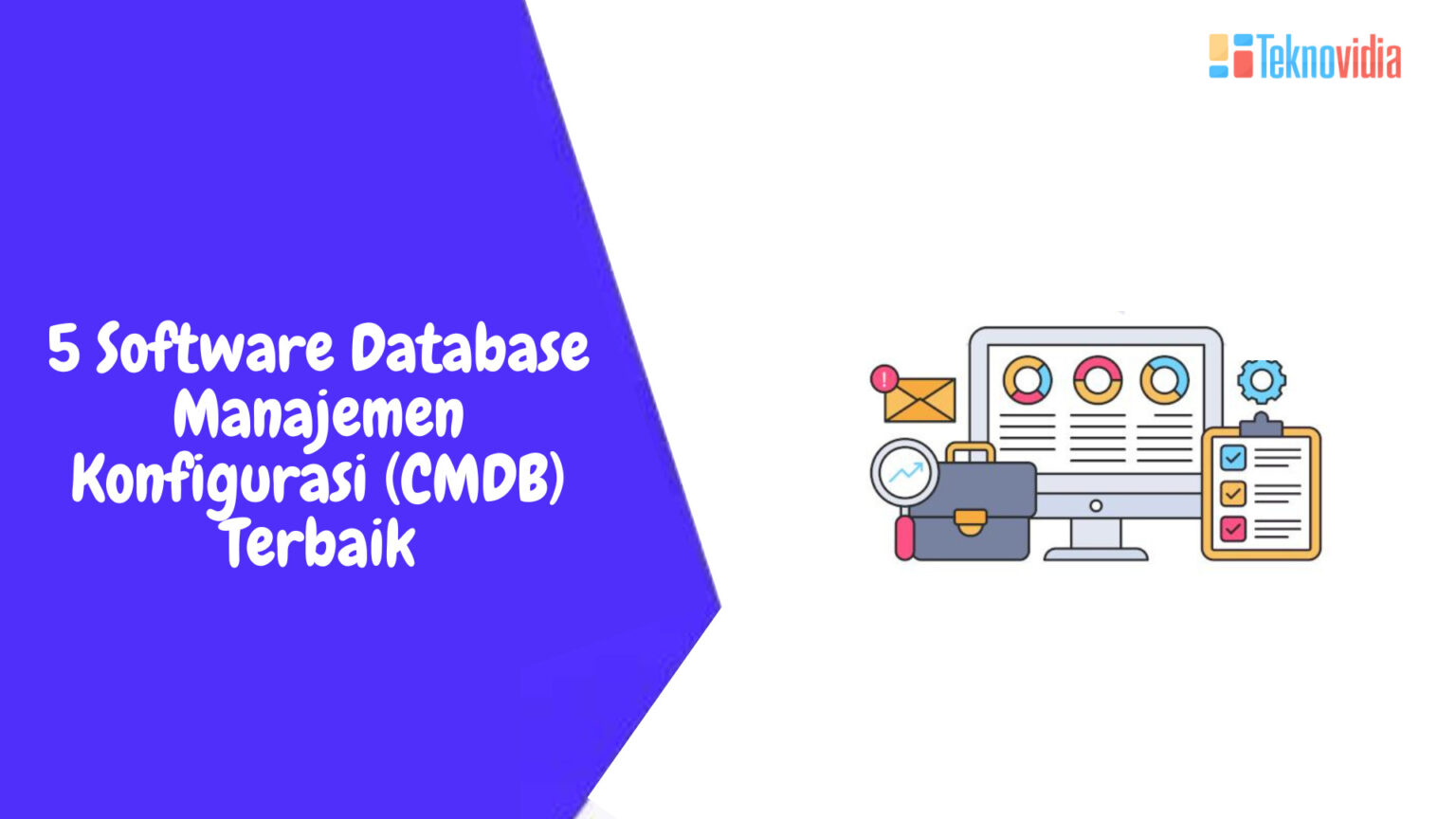 5 Software Database Manajemen Konfigurasi (CMDB) Terbaik - Teknovidia