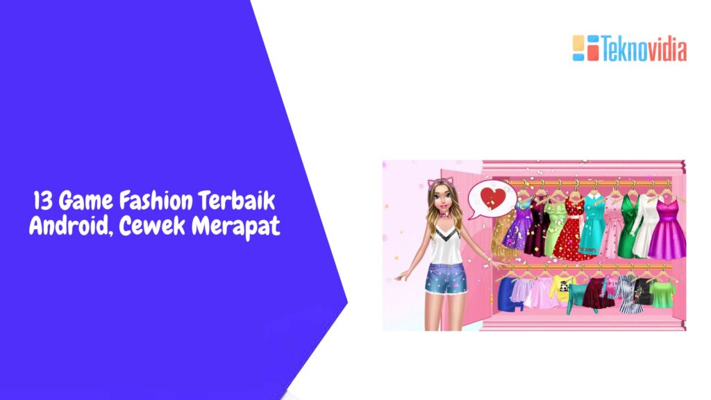 13 Game Fashion Terbaik Android, Cewek Merapat - Teknovidia