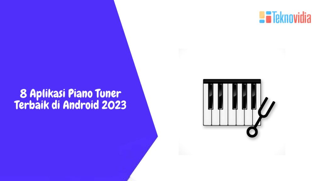 8 Aplikasi Piano Tuner Terbaik di Android 2023