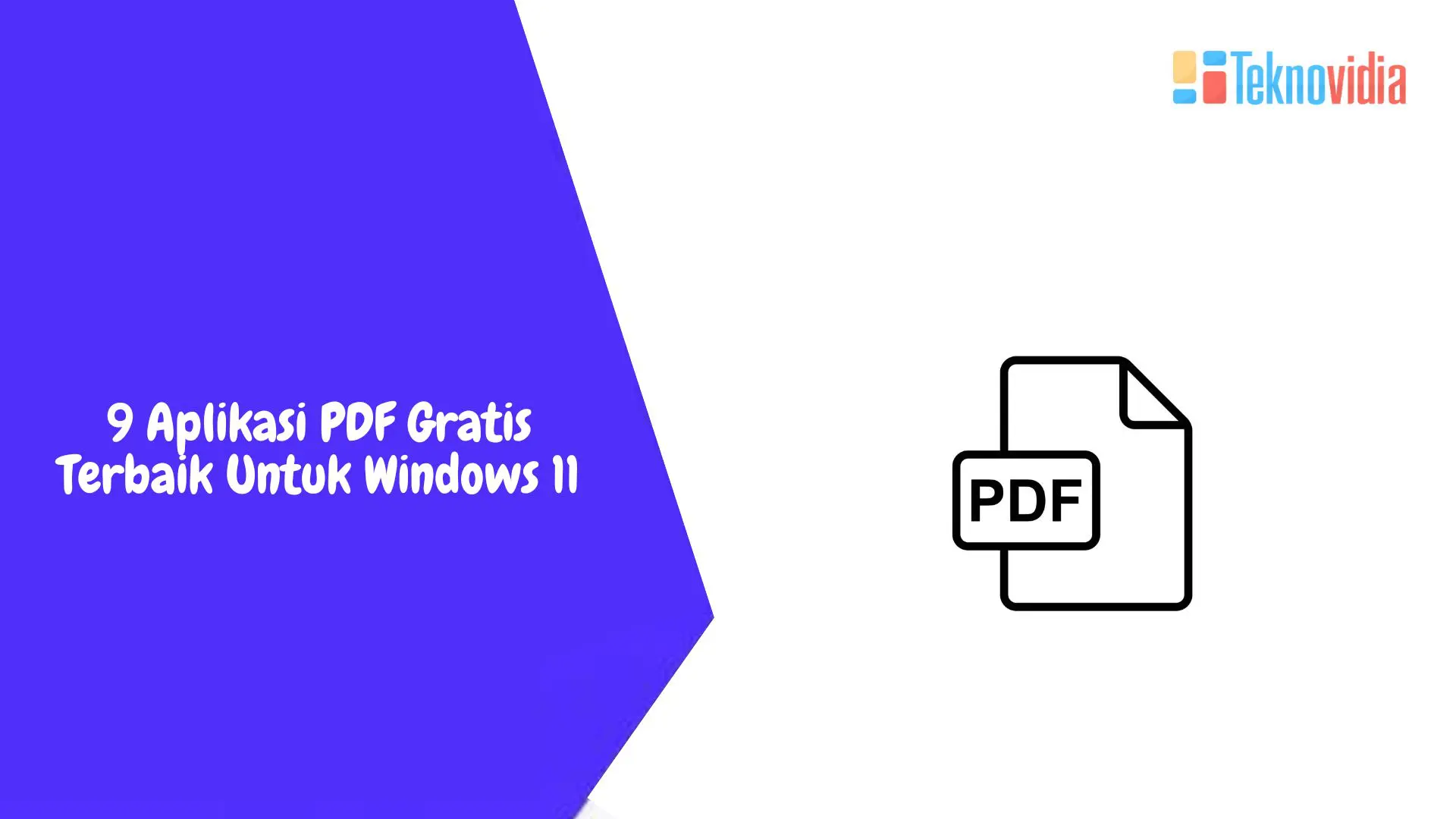 9 Aplikasi PDF Gratis Terbaik Untuk Windows 11 - Teknovidia