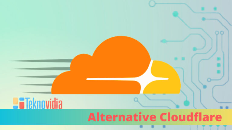 Daftar Alternative Cloudflare Terbaik - Teknovidia