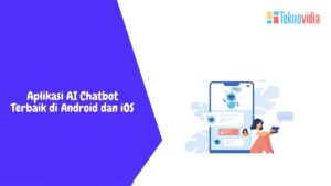 Aplikasi AI Chatbot Terbaik di Android dan iOS - Teknovidia