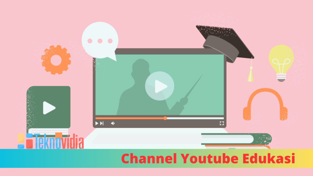 Daftar Channel Youtube Edukasi Terbaik - Teknovidia