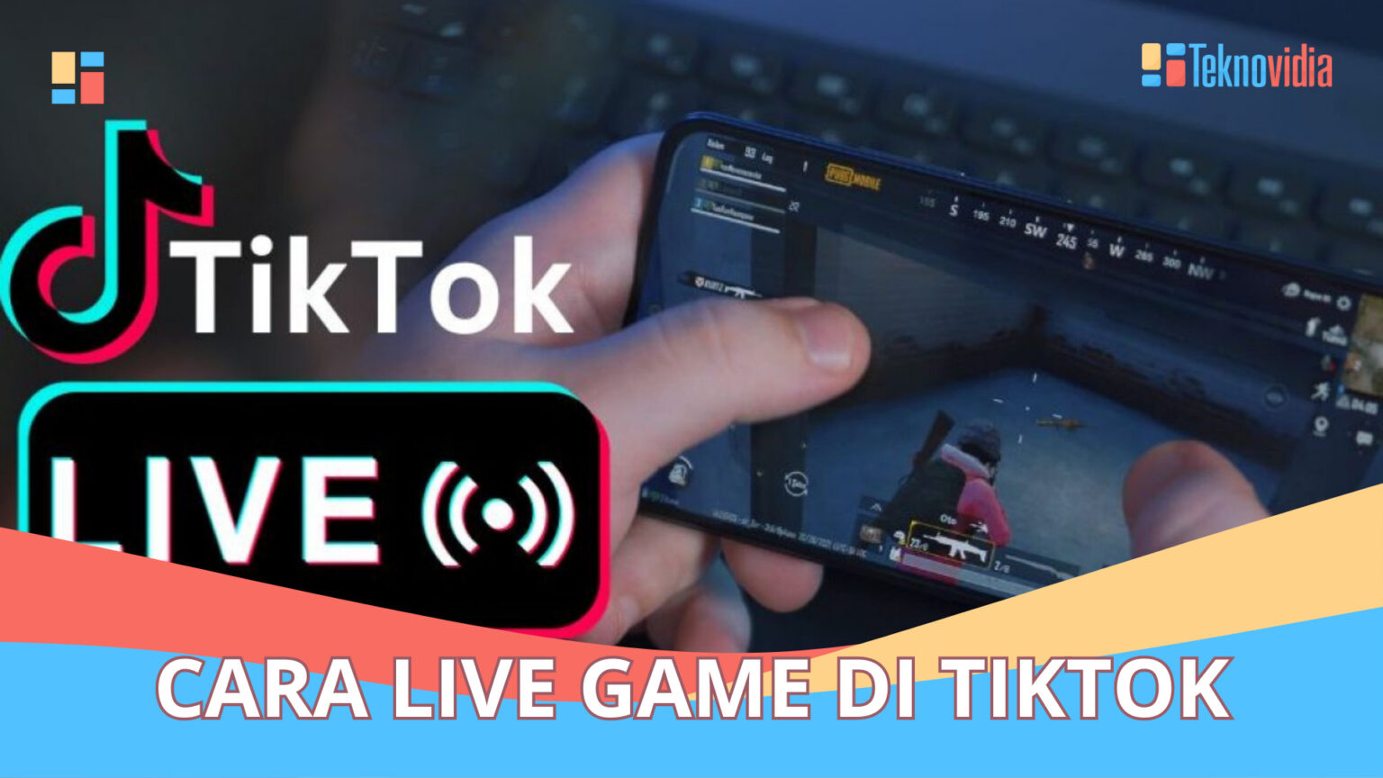 Cara Live Game di TikTok: Panduan Lengkap untuk Pemula - Teknovidia