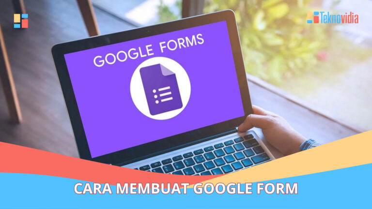 Cara Membuat Google Form: Untuk Membuat Survei Online - Teknovidia