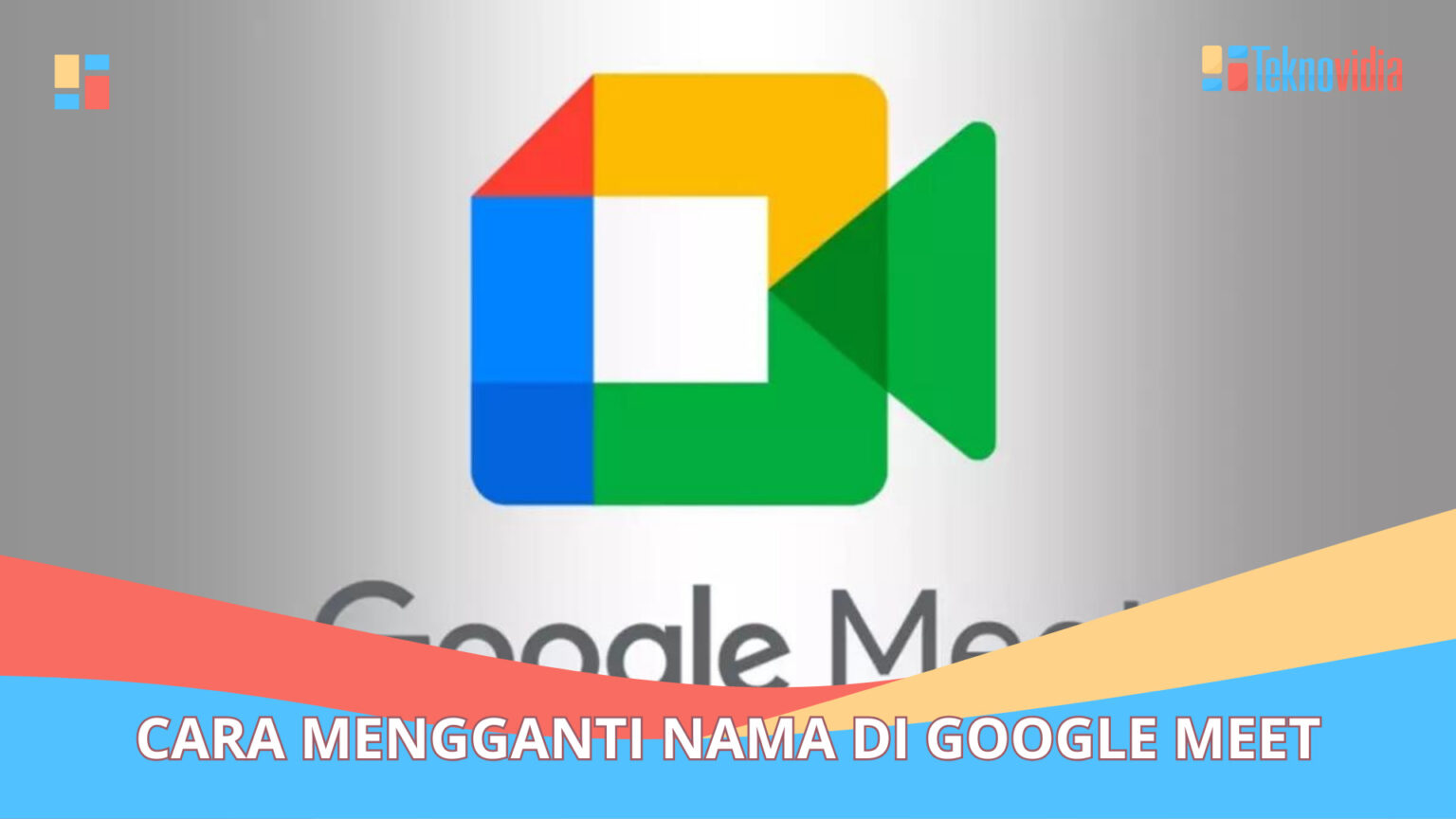 Cara Mengganti Nama di Google Meet: Tutorial Lengkap - Teknovidia