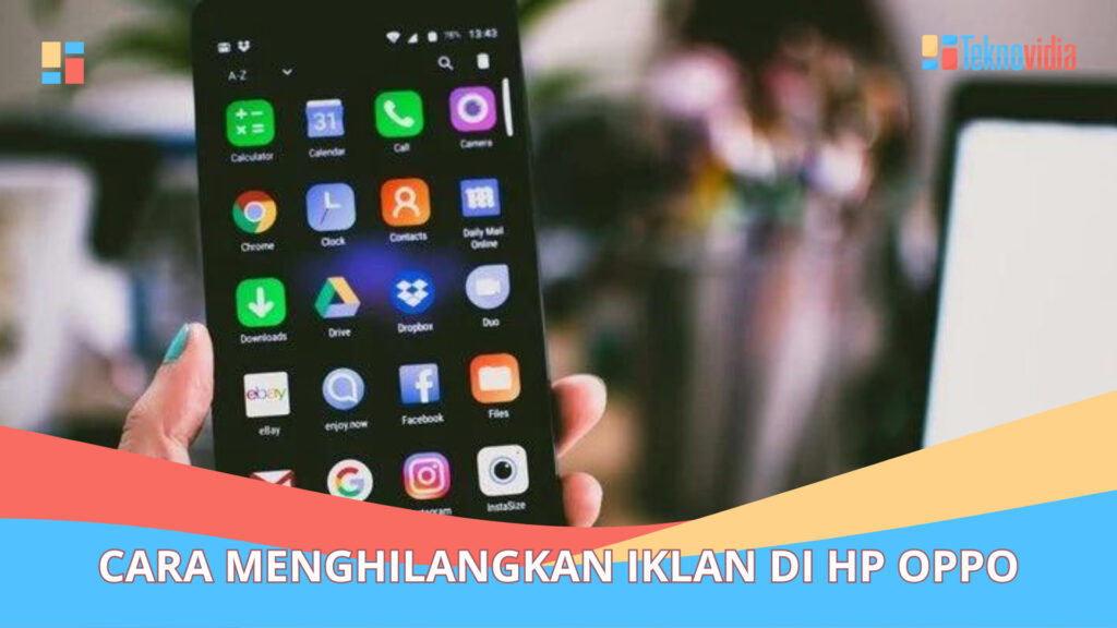 Cara Menghilangkan Iklan di HP Oppo: Panduan Lengkap - Teknovidia