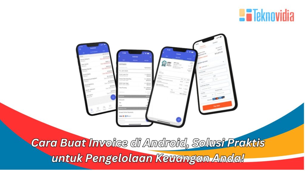 Cara Buat Invoice di Android, Solusi Praktis untuk Pengelolaan Keuangan ...