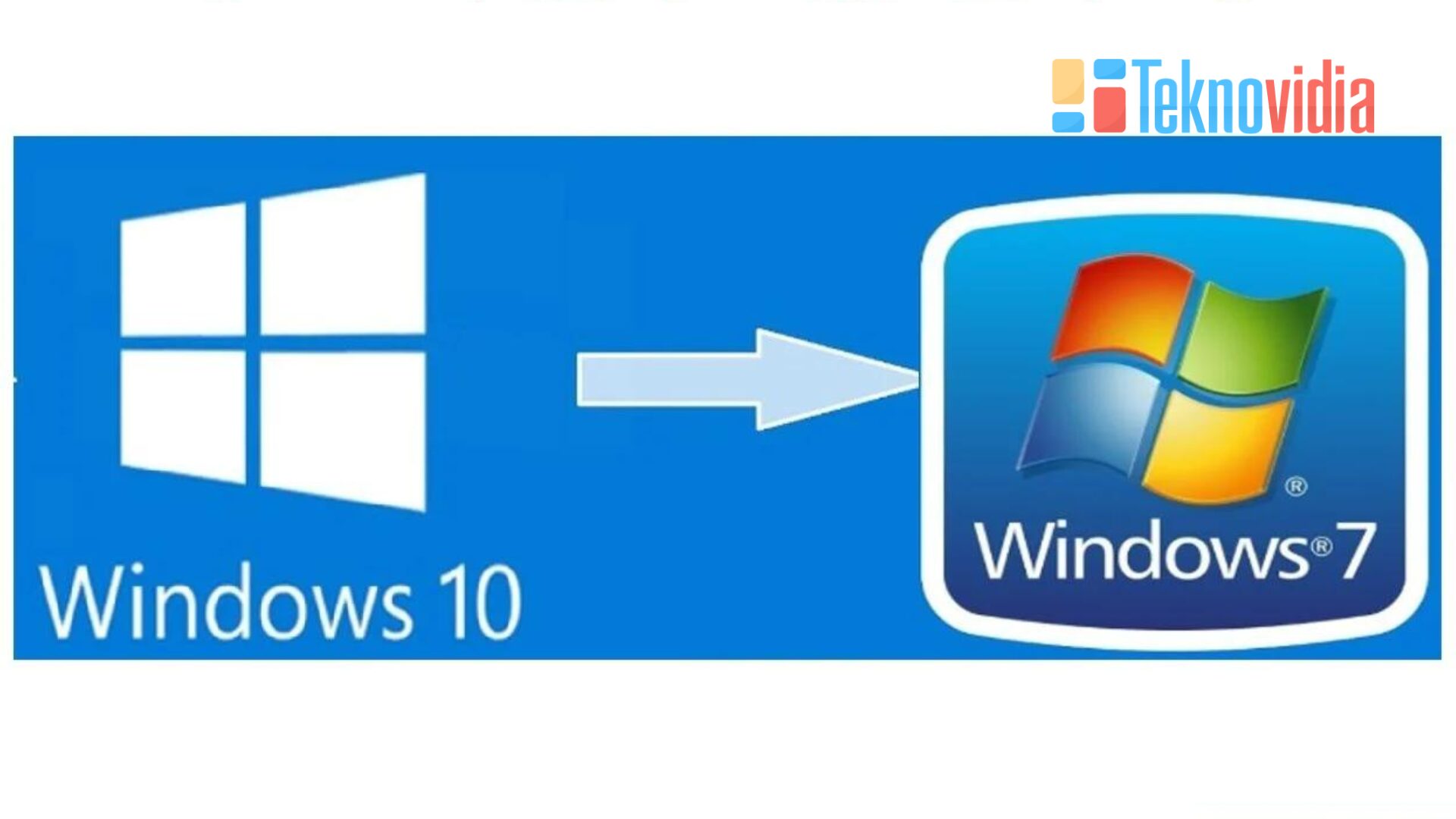 Cara Downgrade Windows 10 ke Windows 7 : 2 Cara Mudah! - Teknovidia