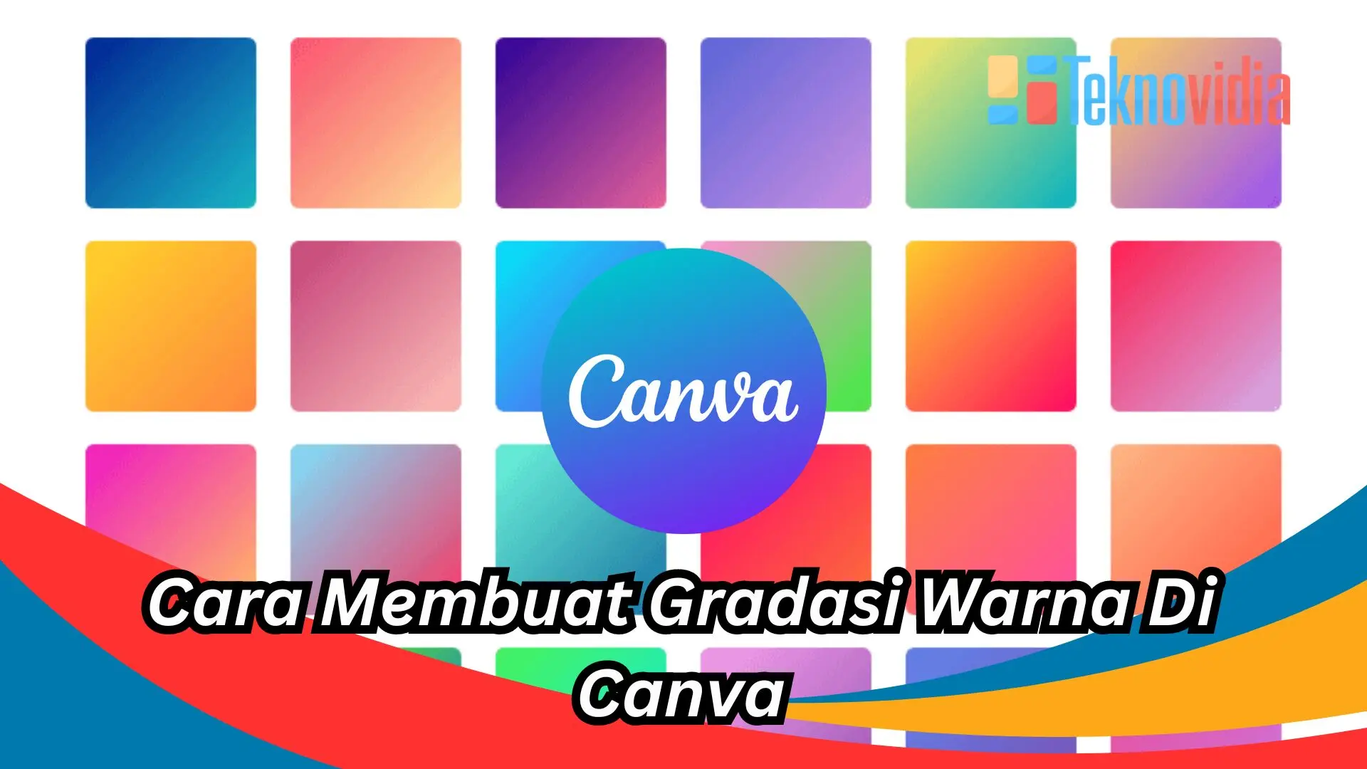 Cara Membuat Gradasi Warna Di Canva : Desain Lebih Hidup - Teknovidia