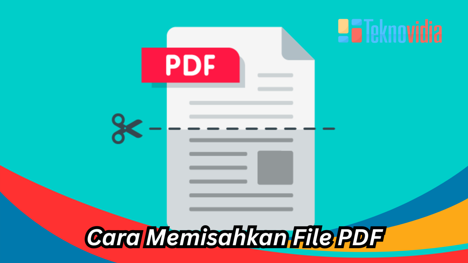 Cara Memisahkan File PDF Dengan Mudah Dan Aman - Teknovidia