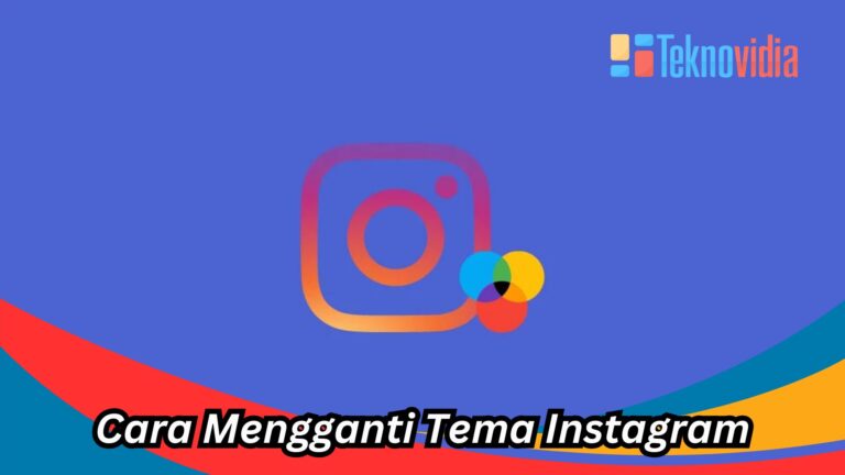 Cara Mengganti Tema Instagram Agar Tidak Bosan! - Teknovidia