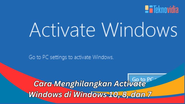 Cara Menghilangkan Activate Windows di Windows 10, 8, dan 7