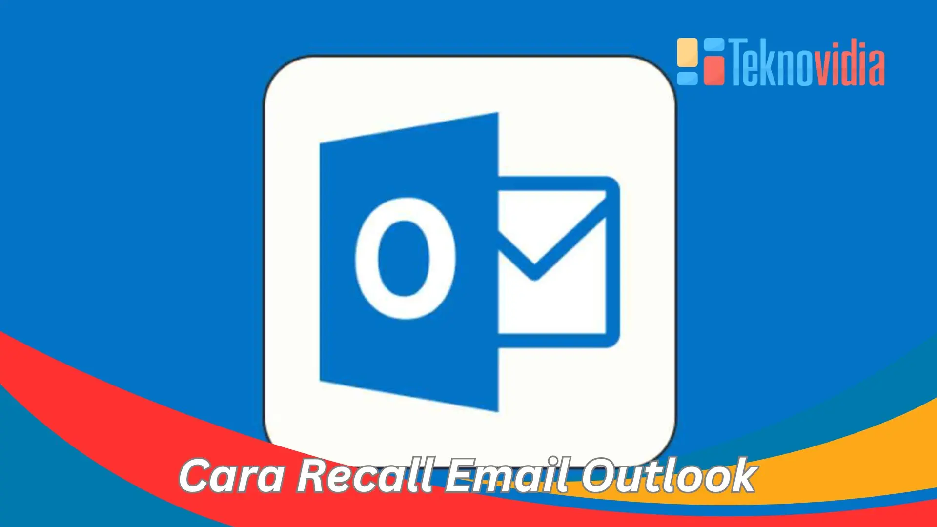 Jangan Panik! Ini Dia Cara Recall Email Outlook! - Teknovidia