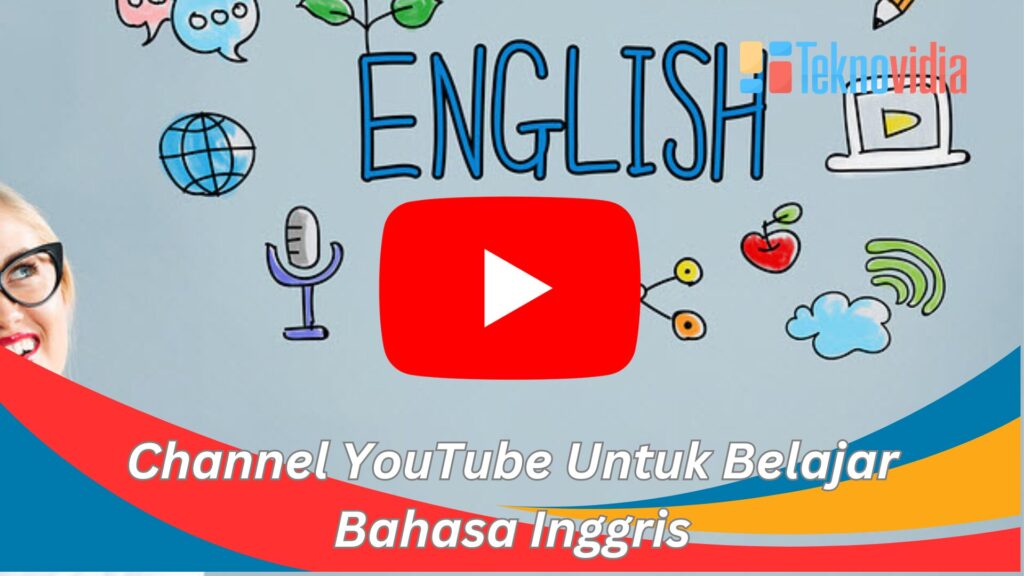 10 Nama Channel YouTube Untuk Belajar Bahasa Inggris - Teknovidia